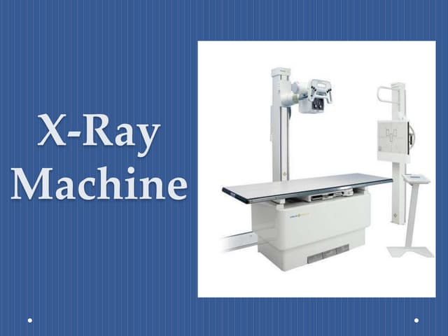 Components of X-Ray Machine | PPTX