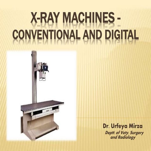 X ray machines - conventional and digital | PPTX