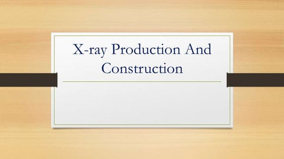 X ray-production | PPT