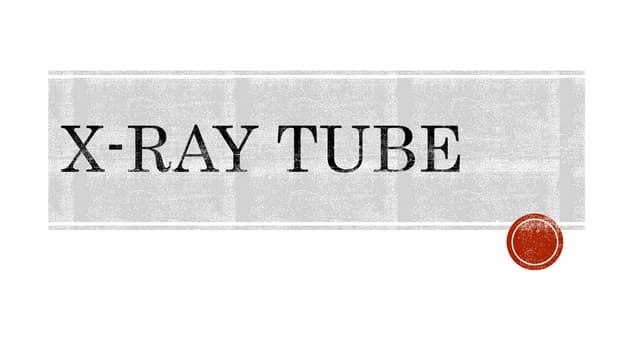 X ray tube | PPT