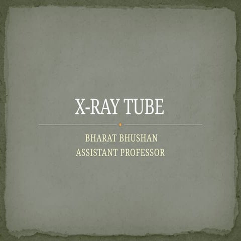 X-Ray Tubes: Types, Construction, Line Focus Principle, and the Heel ...