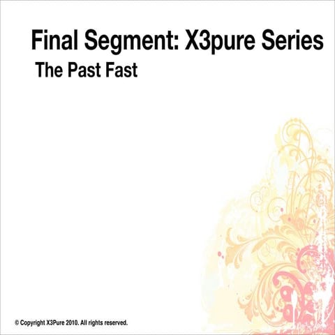 X3pure past fast slides | PPT