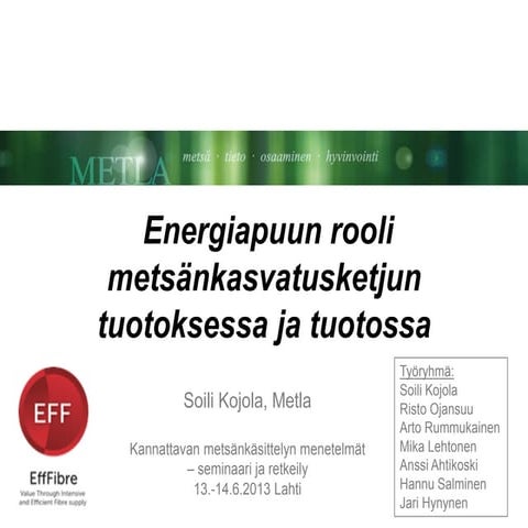 Energiapuun rooli metsänkasvatusketjun tuotoksessa ja tuotossa | PPT