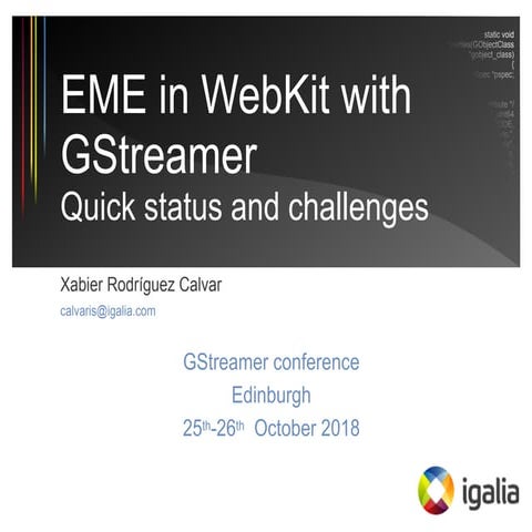 Encrypted Media Extensions with GStreamer in WebKit (GStreamer Conference 2018) | PPT