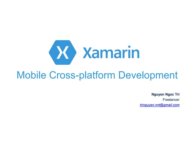 Xamarin Cross Platform With Xamarin Form Mvvmcross Ppt