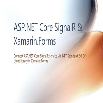 Xamarin Form Using Aspnet Core Signalr Client Ppt 0515