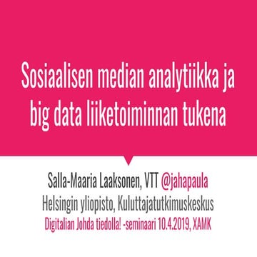 Sosiaalisen median analytiikka ja big data liiketoiminnan tukena | PPT