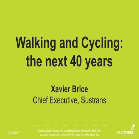 Walking and Cycling: the next 40 years - Xavier Brice at Cycle City ...