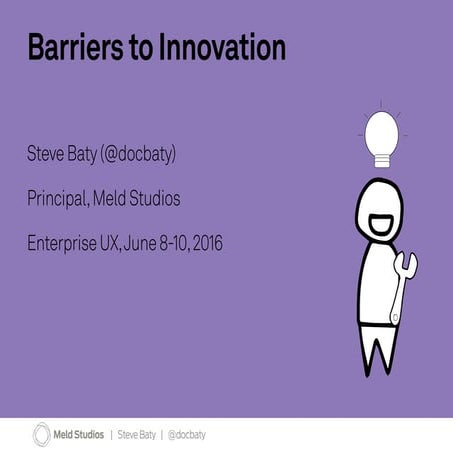 Barriers to Innovation (Steve Baty at Enterprise UX 2016) | PDF