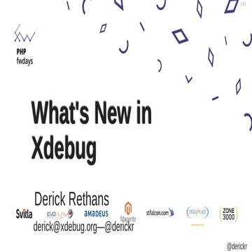 Derick Rethans "What's New in Xdebug" | PPT