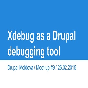 Xdebug As A Drupal Debugging Tool Ppt 