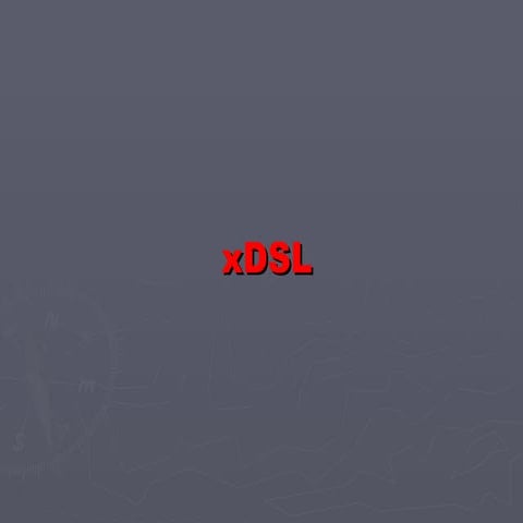 X dsl | PPT