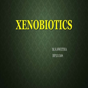 XENOBIOTICS STRUCTURAL COMPONENTS AND ITS TYPES | PPTX