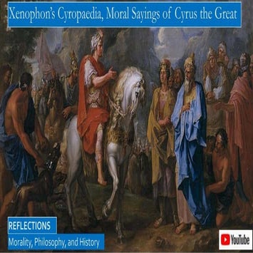 Xenophon’s Cyropaedia, Moral Sayings of Cyrus the Great, King of Persia ...
