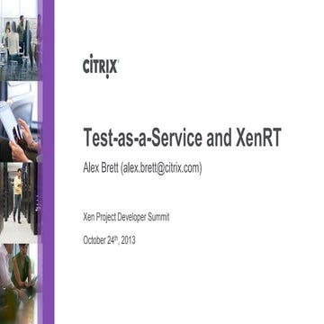 XPDS13 Test-as-a-Service and XenRT - Alex Brett, Citrix | PDF