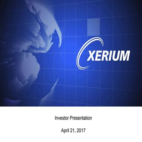 Xerium Investor Presentation April | PDF