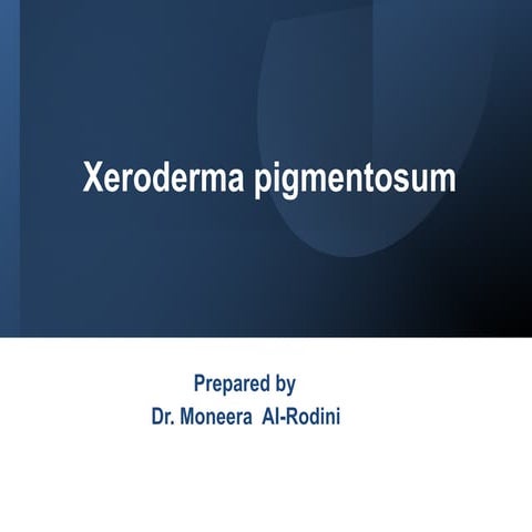 Xeroderma Pigmentosum . | PPTX
