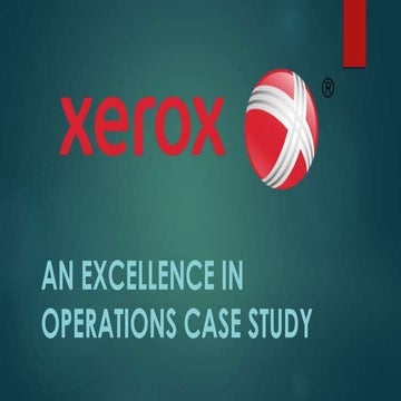 Xerox corporation - Excellence in Operations | PPTX