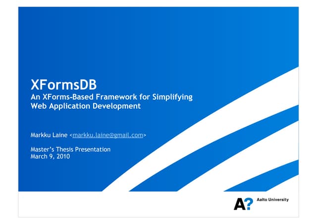 XFormsDB: An XForms-Based Framework for Simplifying Web Application ... XFormsDB: An XForms-Based Framework for Simplifying Web Application ...