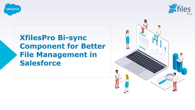 Xfilespro Bi Sync Component For Better File Management In Salesforce Ppt