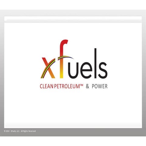 Xfuels, Clean Pretroleum & Power (OTC: XFLS) Investor Presentation | PDF