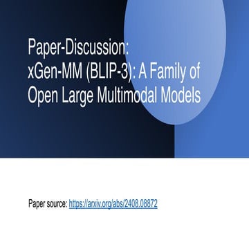 社内勉強会資料_xGen-MM (BLIP-3): A Family of Open Large Multimodal Models | PPT