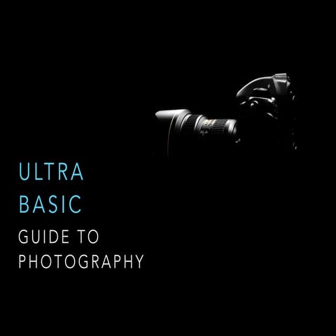 Ultra Basic Guide to Photography | PDF | Cameras and Camcorders ...
