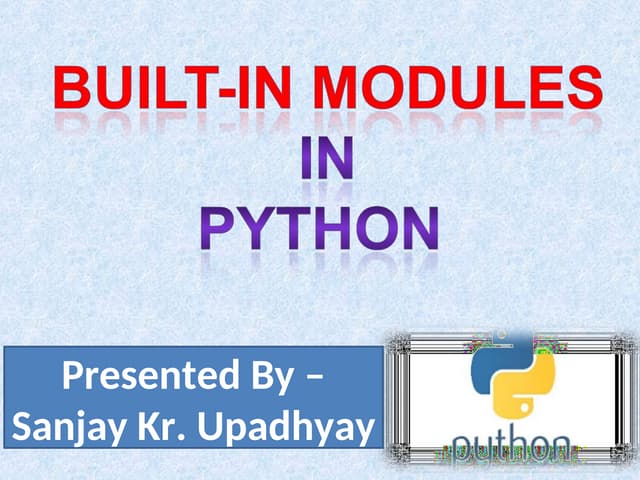 XI_built-in modules.ppt features of module , types of module, functions ... XI_built-in modules.ppt features of module , types of module, functions ...