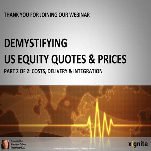 Xignite Demystifying US Equity Quotes Webinar - Part 2 | PDF