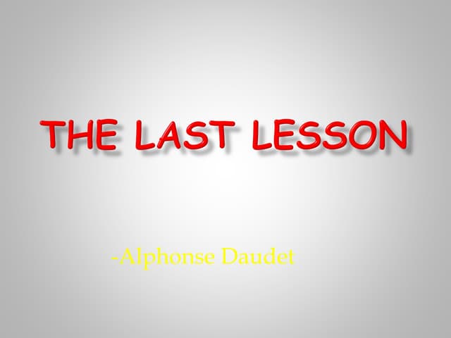 THE LAST LESSON.pptx class 12 English textbook chapter | PPTX