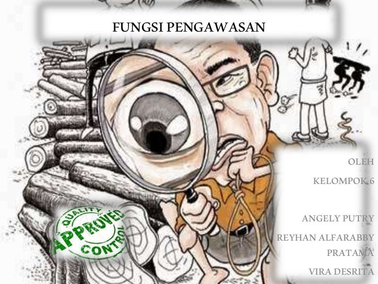 Fungsi Pengawasan dalam Manajemen Fungsi Pengawasan dalam Manajemen