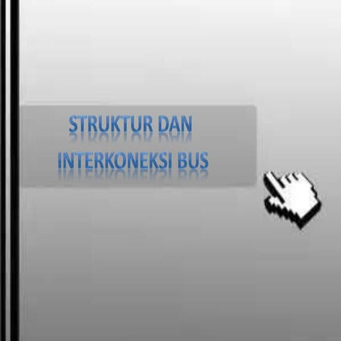 Struktur dan Interkoneksi Bus | PPTX