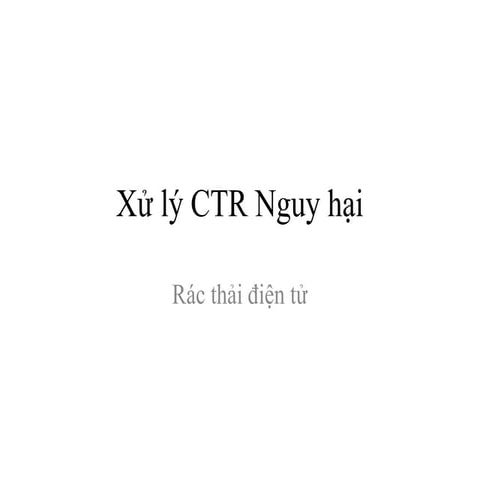 Xử lý ctr nguy hại | PPT