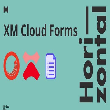 Mastering XM Cloud Forms: Configuration, Design, Webhooks, and Conditional Logic | PPTX