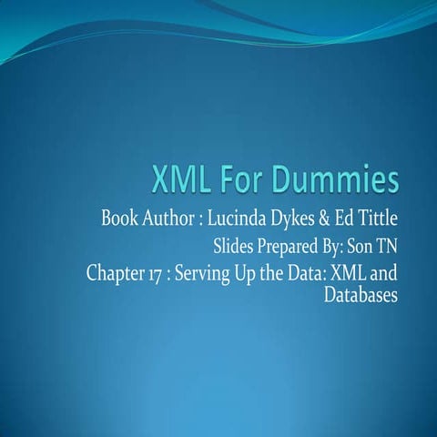 Xml For Dummies Chapter 17 Serving Up The Data Xml And Databases Ppt 8385