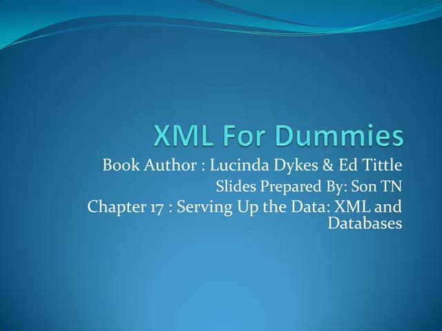 Xml For Dummies Chapter 17 Serving Up The Data Xml And Databases Ppt 8385