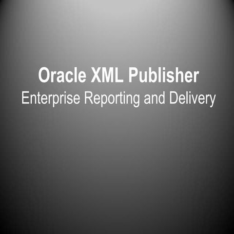 Xml Publisher Ppt 