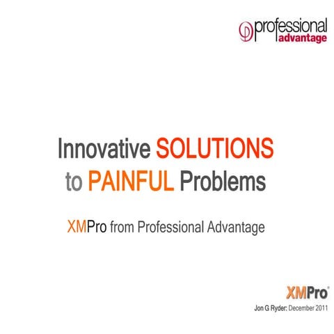 XMPro BPM - Innovative Solutions to Painful Problems | PPT