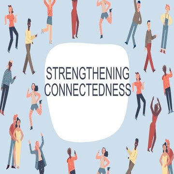 STRENGTHENING_CONNECTEDNESS.pptx
