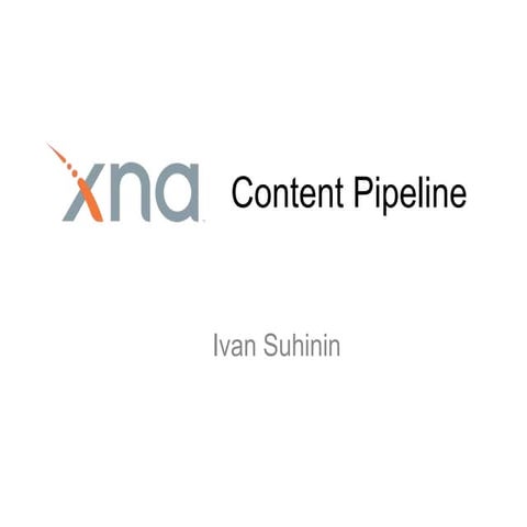 Xna content pipeline | PPT
