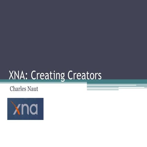 XNA: Creating Creators | PPT