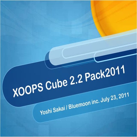 XOOPS Cube 2.2 Pack 2011 | PPT