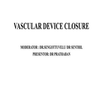 VASCULAR_DEVICE_CLOSURE., cardiologypptx | PPTX