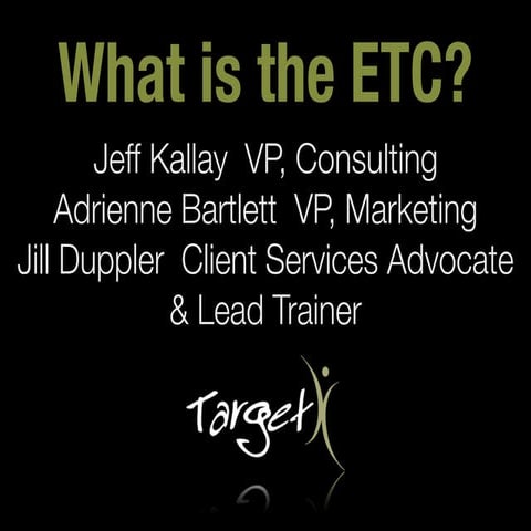 Xpert Summit 2011 What Is the ETC? | PPT