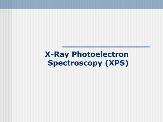 X-ray Photoelecctron Spectroscopy (XPS) | PPT