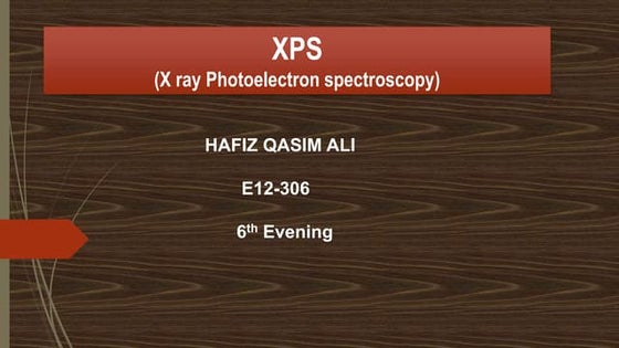 Xps (x ray photoelectron spectroscopy) | PPT