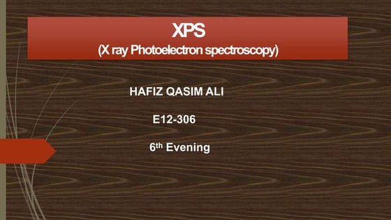 X ray Photoelectron Spectroscopy (XPS) | PPT