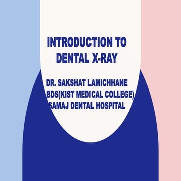 INTRODUCTION TO DENTAL X-RAY, HISTORY, PROPERTIES AND USES OF X-RAY | PPTX