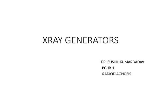 X ray generator, circuits | PPTX | Consumer Electronics | Technology & Computing