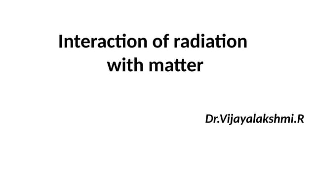 Interaction of xrays and gamma rays with matter ii | PPTX